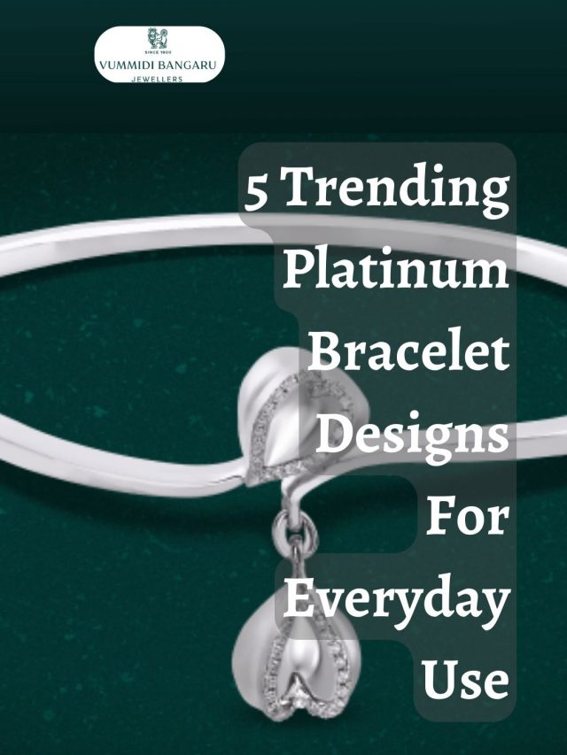 5 Trending Platinum Bracelet Designs For Everyday Use - Vummidi Bangaru ...