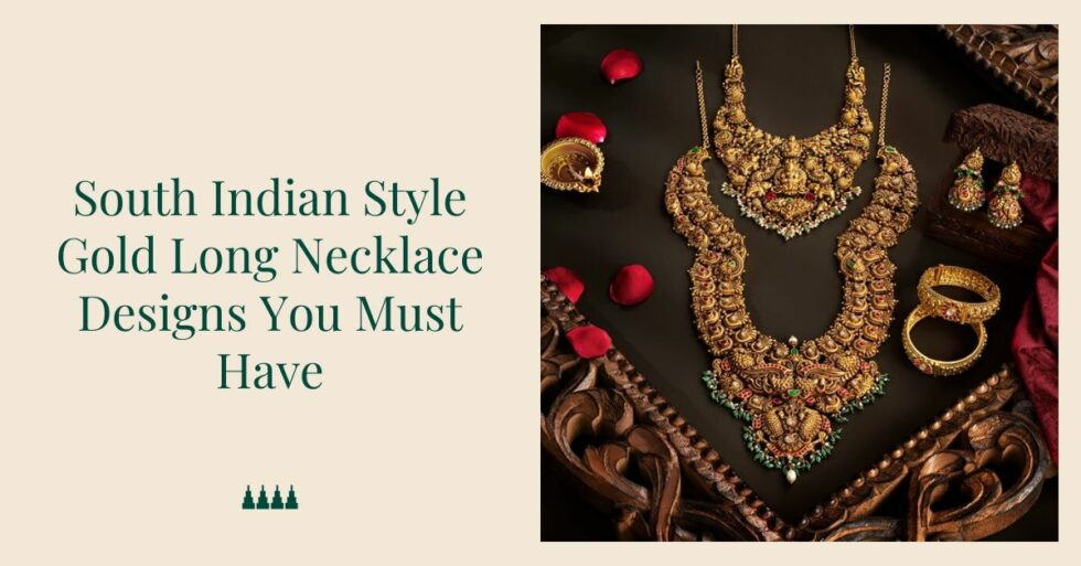 7 South Indian Style Gold Long Necklace Designs You Must Have - Vummidi ...