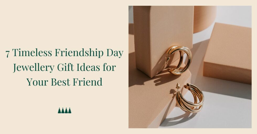 7 Timeless Friendship Day Jewellery Gift Ideas for Your Best Friend | VBJ